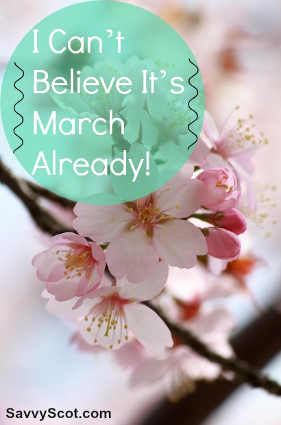 I Can't Believe It's March Already!