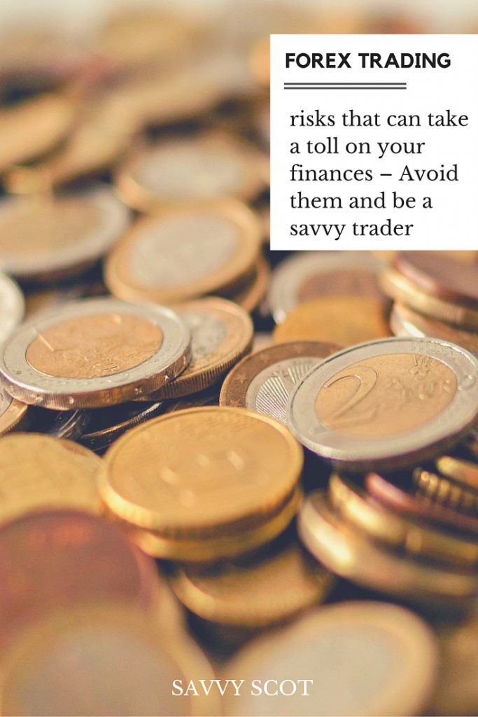 Forex trading risks that can take a toll on your finances – Avoid them ...