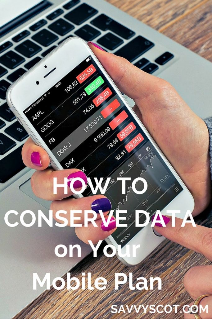 How to Conserve Data on Your Mobile Plan - The Savvy Scot