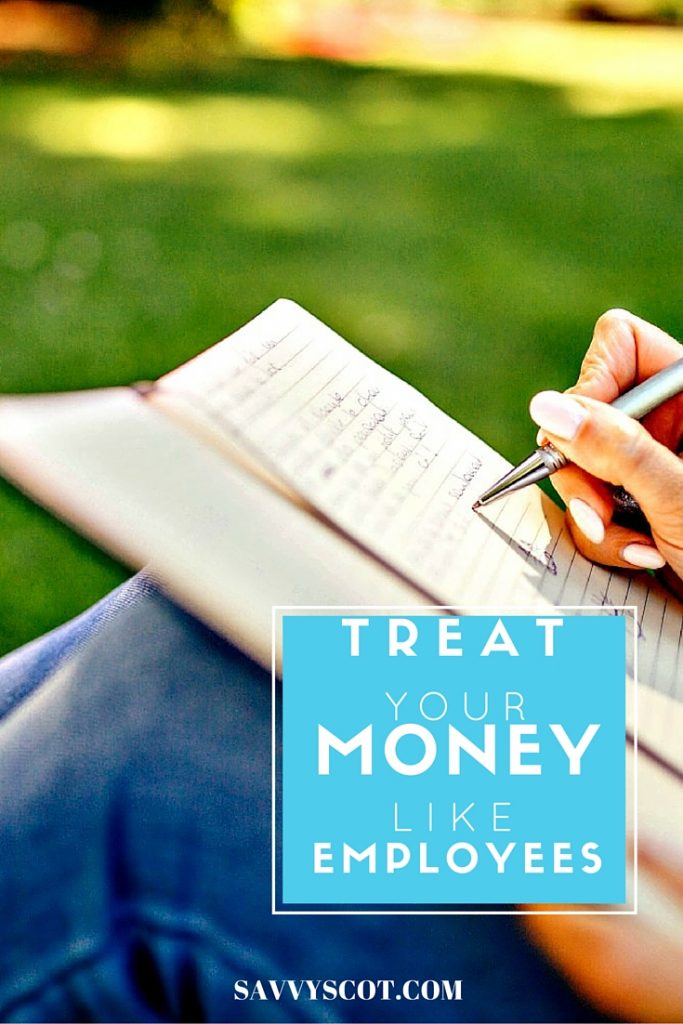 Treat Your Money like Employees - The Savvy Scot